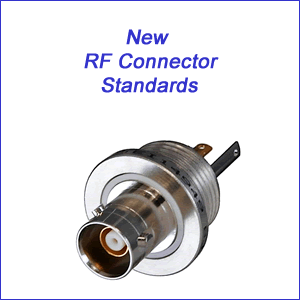 New Standards Coming for RF Connectors - Connector and Cable Assembly ...
